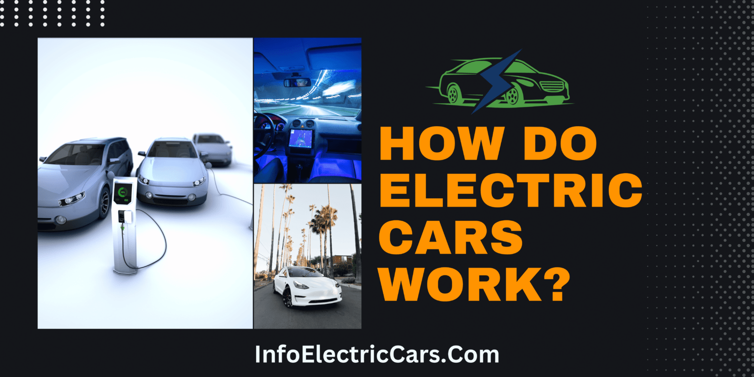 How Do Electric Cars Work? Its Parts & Functions - Info Electric Cars How Do Electric Cars Work? Its Parts & Functions - Info Electric Cars